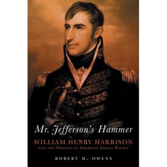 Robert M. Owens | Other | Mr Jeffersons Hammer William Henry Harrison ...